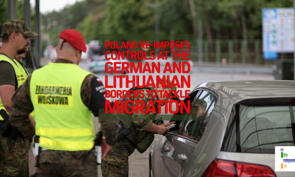 Poland re-imposes controls at the German and Lithuanian borders to ...